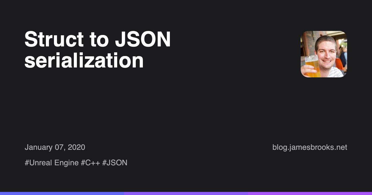 Struct to JSON serialization | James Brooks